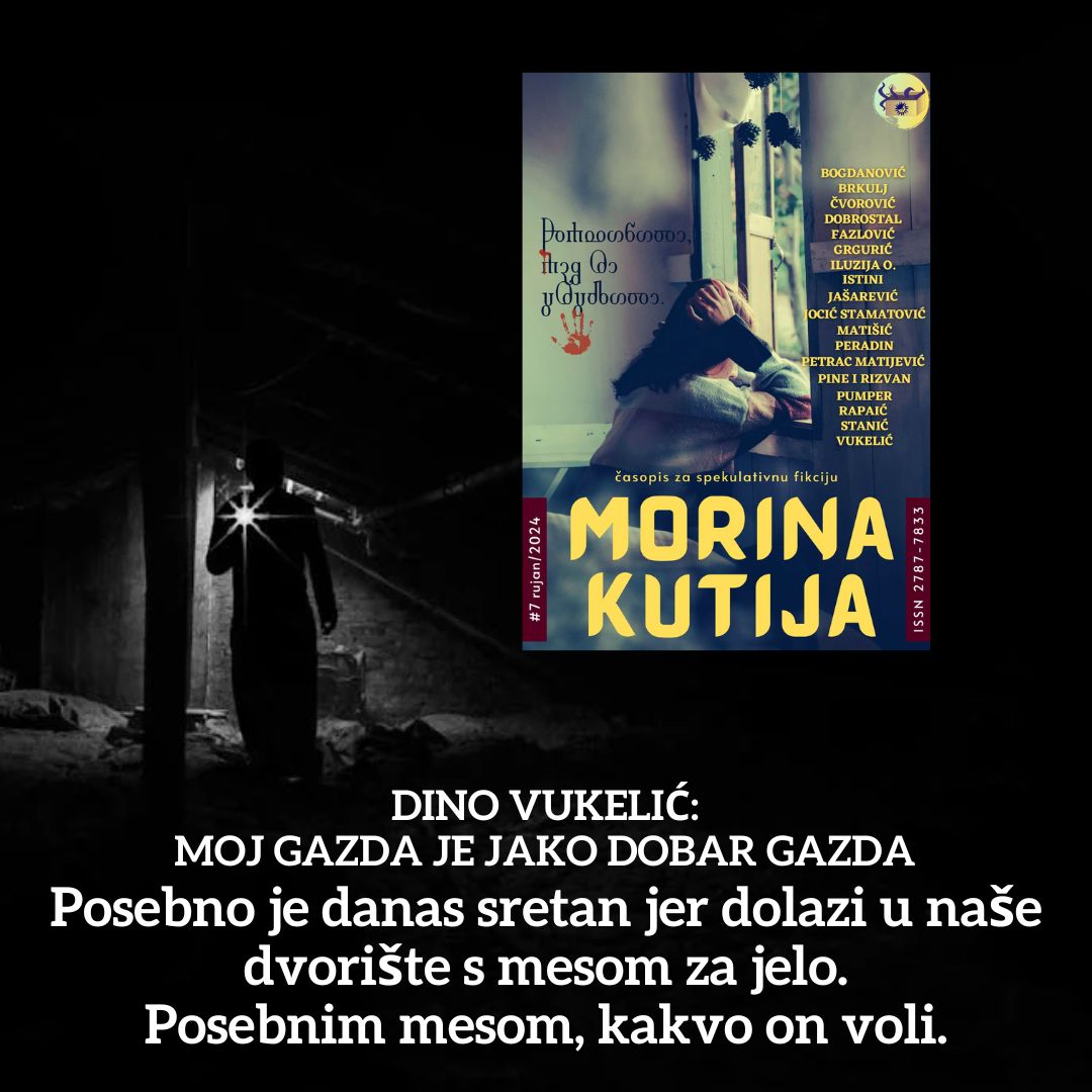 Dino Vukelić: Moj gazda je jako dobar gazda – morina kutija